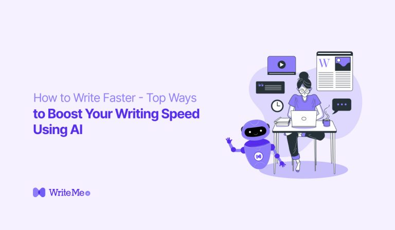 How to Write Faster - Top Ways to Boost Your Writing Speed Using AI